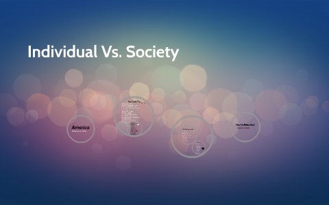 Individual Vs. Society by Andy Biersack on Prezi