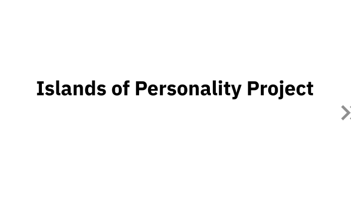 Islands of Personality Project by Zoe Sun on Prezi