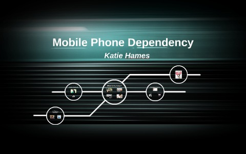 Mobile Phone Dependency by Katie Hames on Prezi