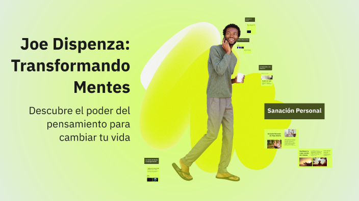 Joe Dispenza: Transformando Mentes by Maria Miranda on Prezi
