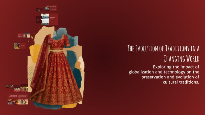 The Evolution of Traditions in a Changing World by Wnwar on Prezi