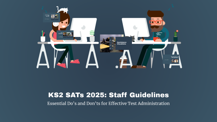 KS2 SATs 2025: Staff Guidelines by Jason Hollis on Prezi