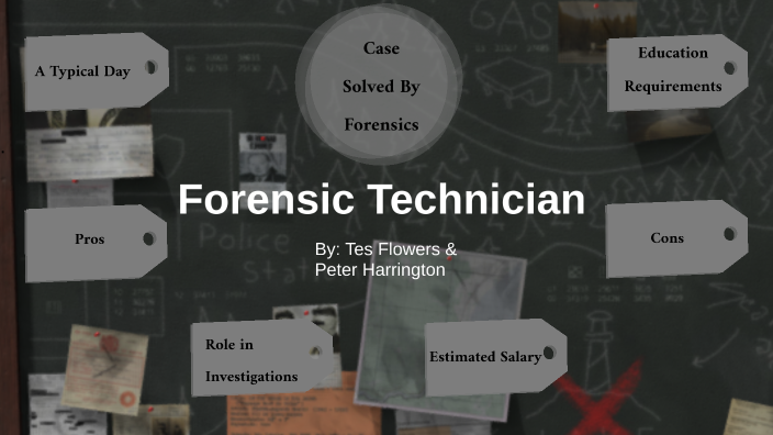 Forensic Technician by Tes Flowers on Prezi