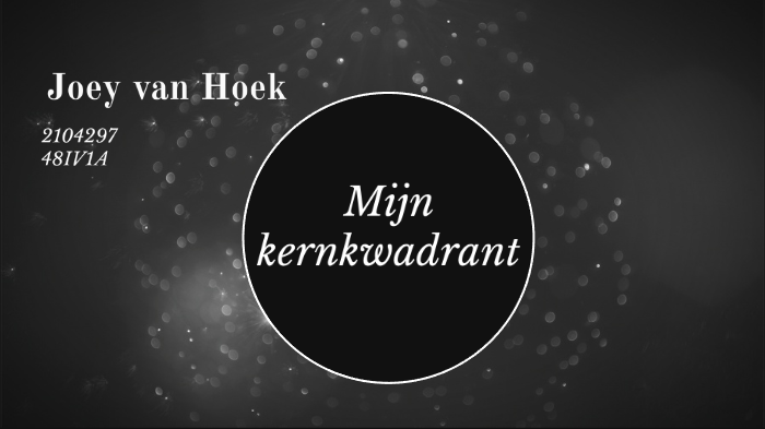 Mijn kernkwadrant by Joey van Hoek on Prezi