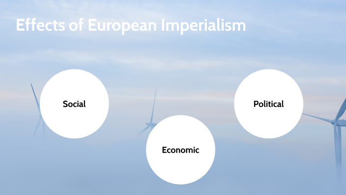Effects of Imperialism by Kayleigh Chambers on Prezi