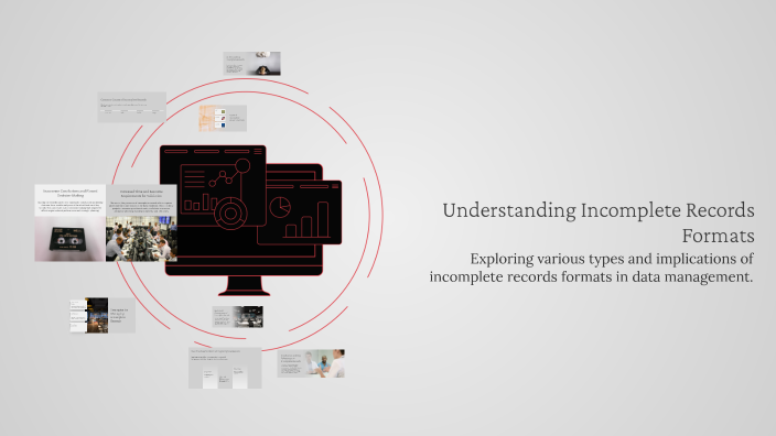 Understanding Incomplete Records Formats by Ahmad Rasheed on Prezi