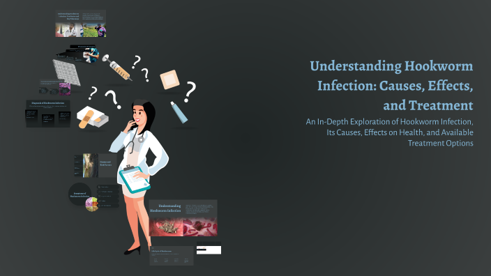 Understanding Hookworm Infection: Causes, Effects, and Treatment by ...