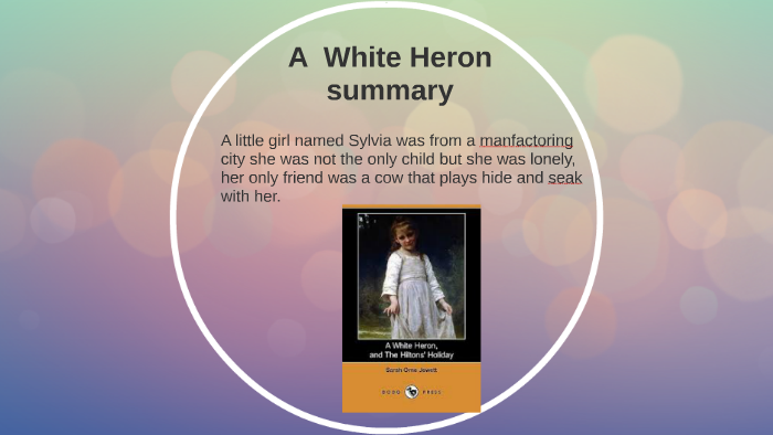A White Heron summary by ryan hudson on Prezi