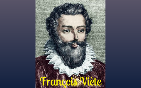Francois Viete by ayne nieto on Prezi