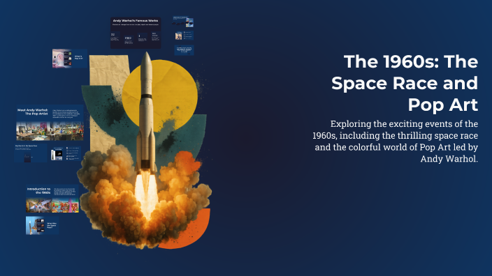 The 1960s: The Space Race and Pop Art by Briana Pool on Prezi