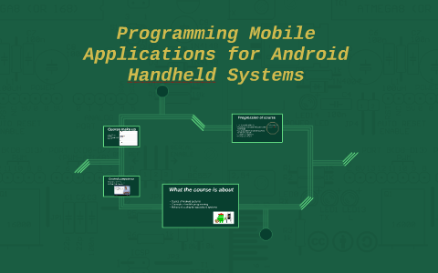 Programming Mobile Applications for Android Handheld Systems by Namor Kagnito on Prezi