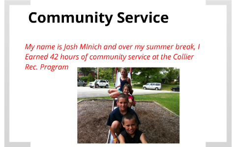 Community Service by Josh Minich on Prezi