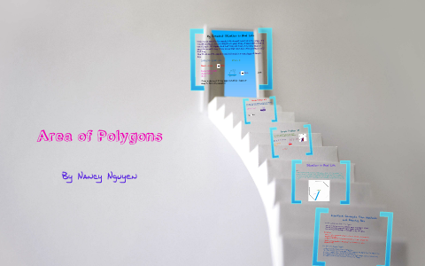 Geometry PowerPoint Project: Area of Polygons by Nancy Nguyen on Prezi