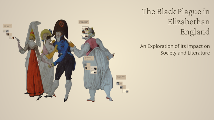 The Black Plague in Elizabethan England by Olivia Williams on Prezi
