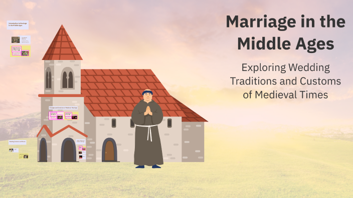 Marriage in the Middle Ages by Elise Williams on Prezi