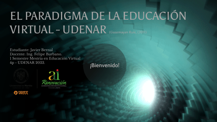 EL PARADIGMA DE LA EDUCACIÓN VIRTUAL by Javier Bernal on Prezi