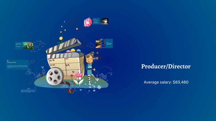 Understanding the Role of a Producer and Director by Blake Melton on Prezi