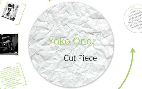 Yoko Ono: Cut Piece by Cecilia Young on Prezi