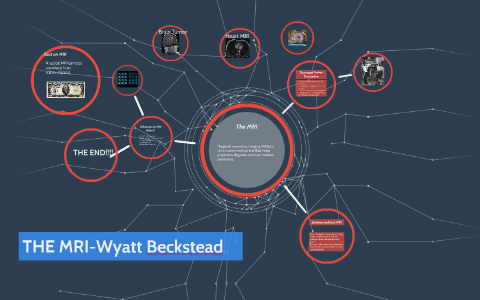 The MRI by Wyatt Beckstead on Prezi