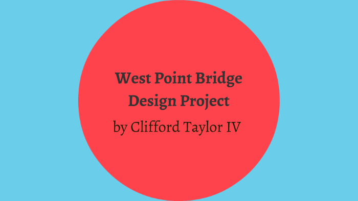 West Point Bridge Design Project by Clifford Taylor on Prezi