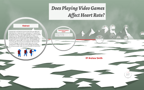 Does Playing Video Games Affect Heart Rate? by Andrew QSmith on Prezi