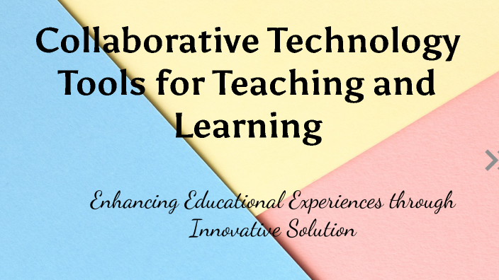 Collaborative technology tools for teaching and learning by shafeena A on Prezi