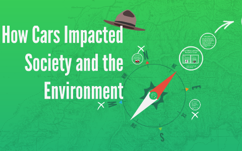 How Cars Impacted Society and the Environment by Alex Macdonald on Prezi