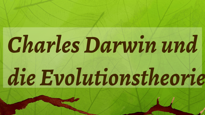 Charles Darwin und die Evolutionstheorie by Judith K. on Prezi
