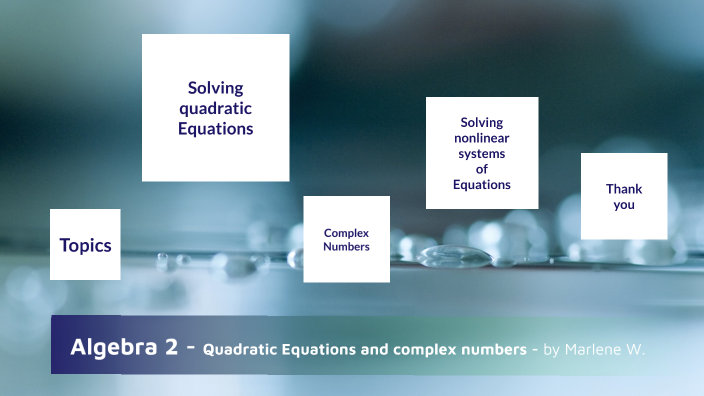 Algebra 2 - Quadratic equations and complex numbers by Marlene Weidner ...