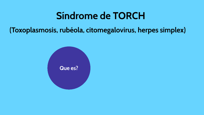 Sindrome de TORCH by Diana Higuita on Prezi