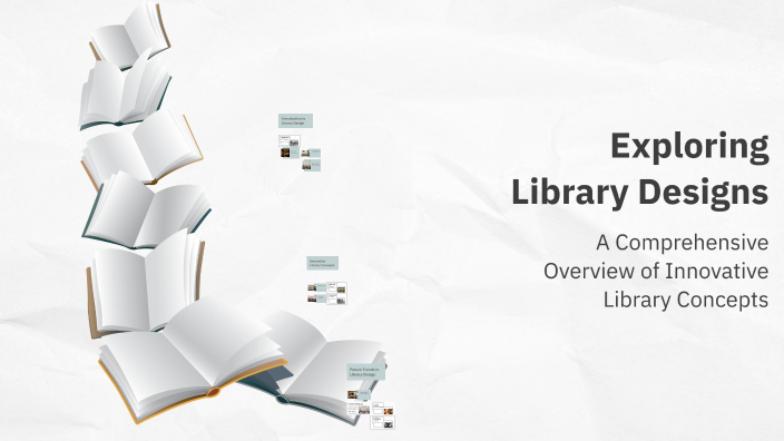 Exploring Library Designs by Milroy Fernandes on Prezi