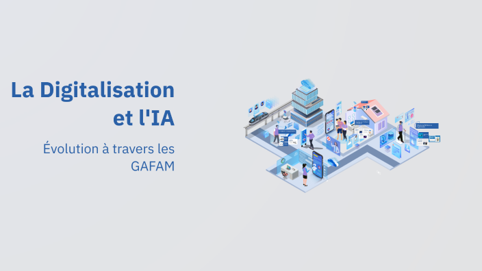 La Digitalisation et l'IA by Axel Girard on Prezi