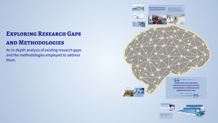 Exploring Research Gaps and Methodologies by Hope on Prezi