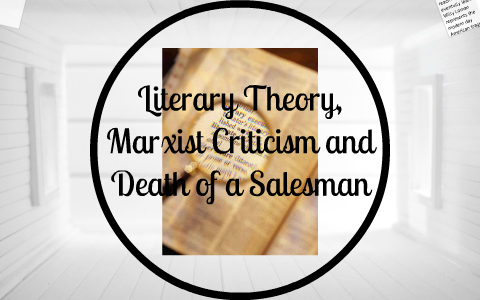 Literary Theory, Marxist Criticism, and Death of a Salesman by Jessica ...