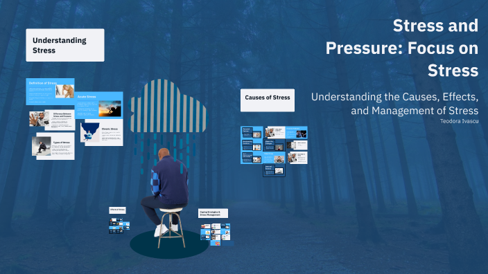 Stress and Pressure: Focus on Stress by Teo Ivascu on Prezi