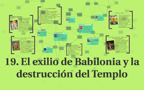 19. El exilio de Babilonia y la destrucción del Templo by Libertad ...