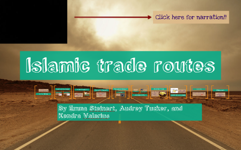 Islamic trade routes by Emma Steinert on Prezi