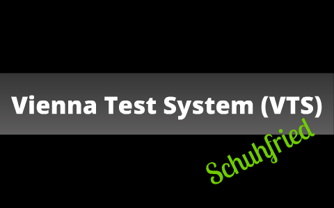 Vienna Test System (VTS) by Francisco Cespedes on Prezi