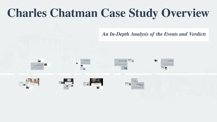 Charles Chatman Case Study Overview by NICHOLAS MORALES on Prezi