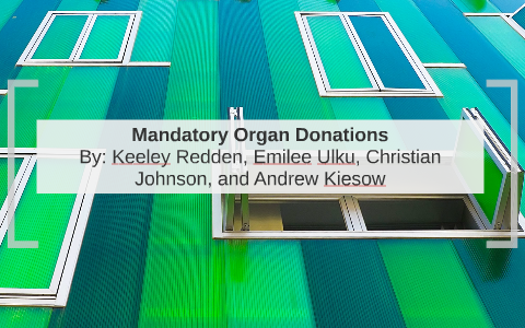 Mandatory Organ Donation by Emilee Ulku on Prezi