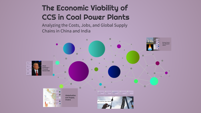 The Economic Viability of CCS in Coal Power Plants by Anuraj signh on Prezi