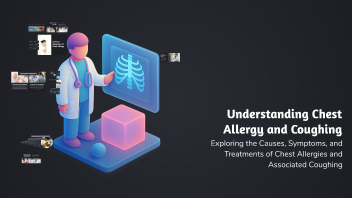 Understanding Chest Allergy and Coughing by Mostafa Elsayed on Prezi