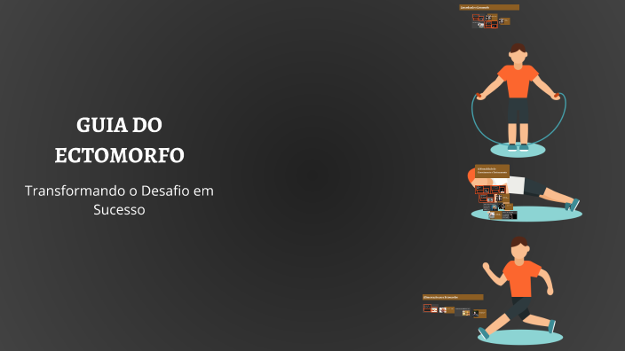 GUIA DO ECTOMORFO by Carlos Ferreira on Prezi
