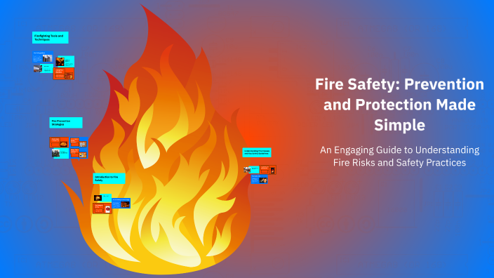 Fire Safety: Prevention and Protection Made Simple by Alouane Walid on Prezi
