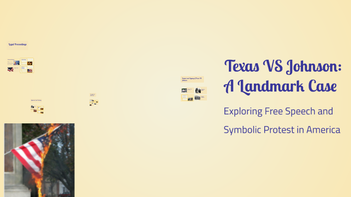 Texas VS Johnson: A Landmark Case by kayla savetsky on Prezi