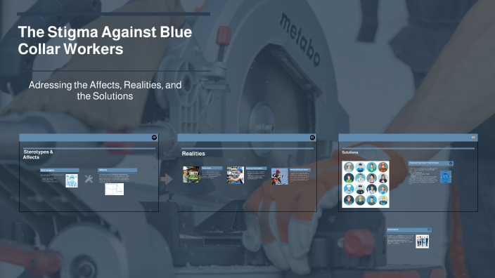 The Stigma Against Blue Collar Workers by Joshua Barron on Prezi