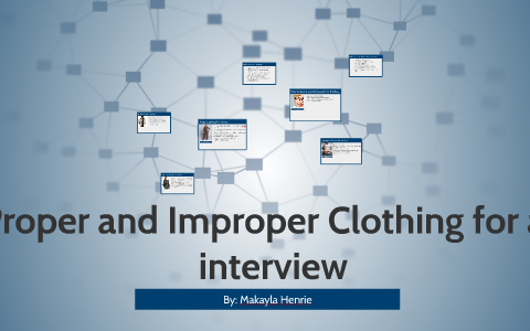 Proper and Improper Clothing for an interview by Makayla Henrie on Prezi