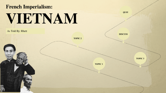 French Imperialism: Vietnam by Rhett Griffiths on Prezi