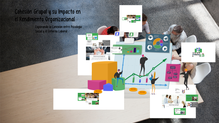 Cohesión Grupal y su Impacto en el Rendimiento Organizacional by Ana ...