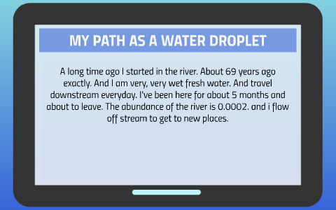 MY PATH AS A WATER DROPLET by wayde thyfault on Prezi